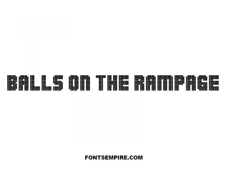 Balls On The Rampage Font Download - Fonts Empire