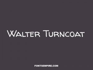 Walter Turncoat Font Free Download - Fonts Empire